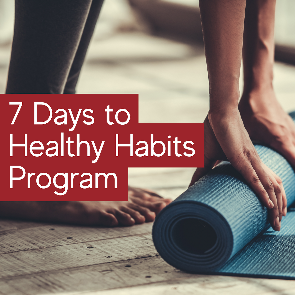 7 Days to Healthy Habits Program